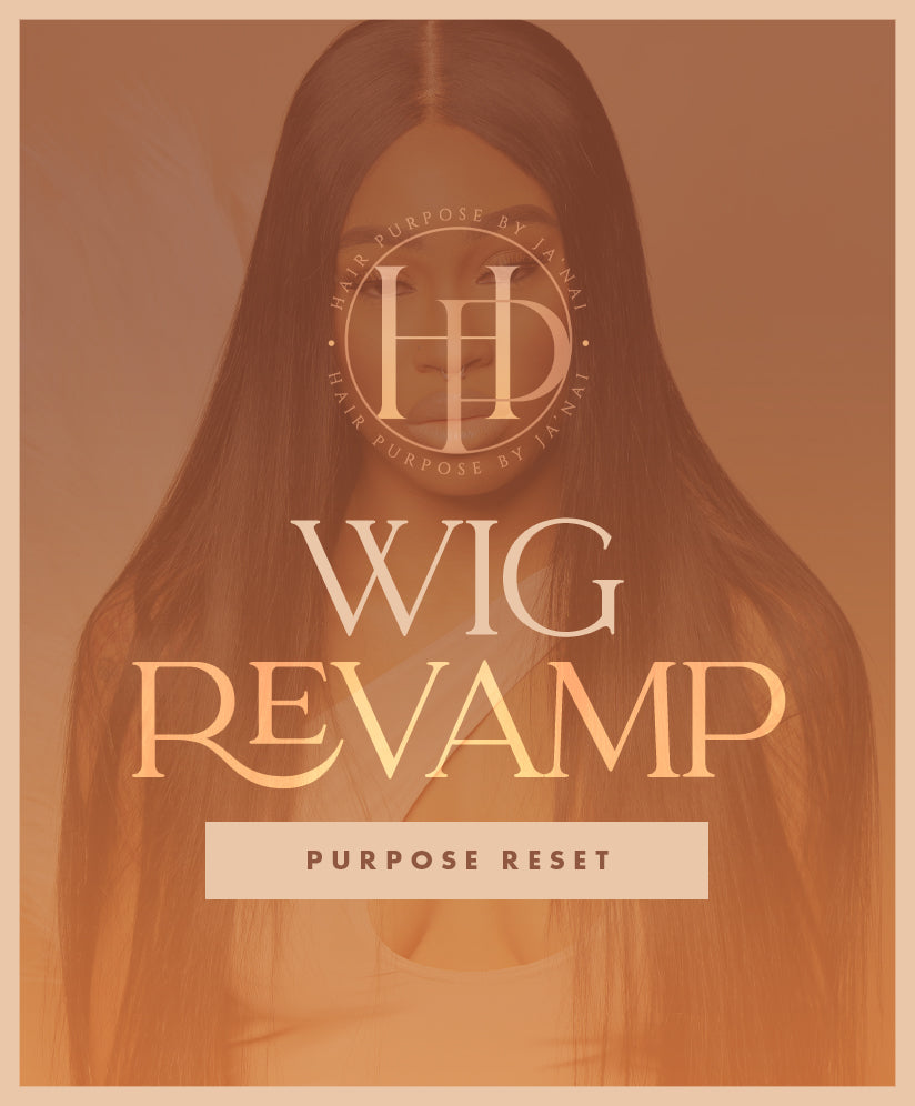 Wig Revamp – Hair Purpose by Ja'Nai